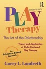 Play Therapy: The Art of the Relationship by Garry L Landreth: New ...