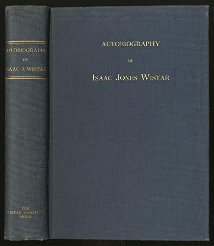 AUTOBIOGRAPHY OF ISAAC JONES WISTAR, 1827-1905;: HALF A - Hardcover | eBay