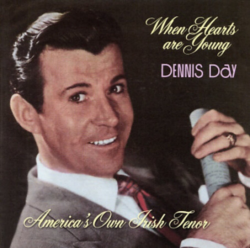 When Hearts Are Young - America's Own Irish Tenor by Day Dennis ...
