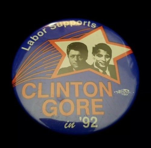 Clinton Gore In 1992 Vintage Presidential Political Pin, Button Labor ...