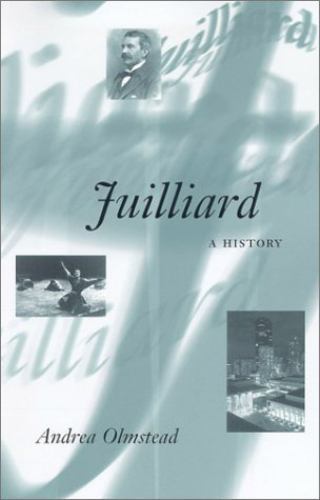 Juilliard: A History (Music in American Life), Olmstead, Andrea, Good ...