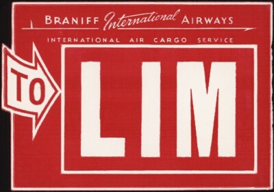 U.S., 1960s. Braniff Airways - International Cargo Label - LIM - Peru ...