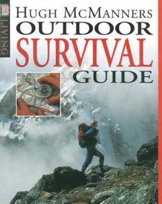 Outdoor Survival Guide (DK Living) - Paperback By McManners, Hugh ...