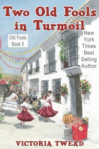TWO OLD FOOLS IN TURMOIL (VOLUME 5) By Victoria Twead **BRAND NEW ...