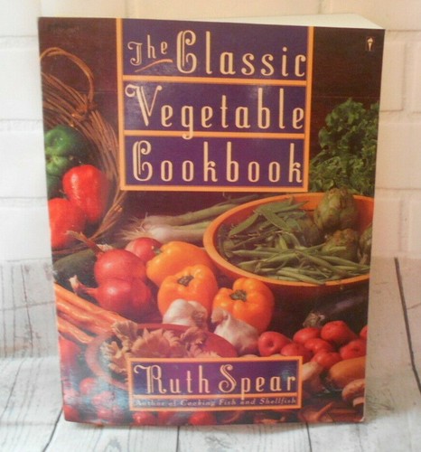 The Classic Vegetable Cookbook Comprehensive Guide to Vegetable Diet ...