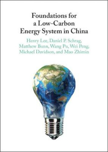 Foundations for a Low-Carbon Energy System in China by Henry Lee, Mao ...