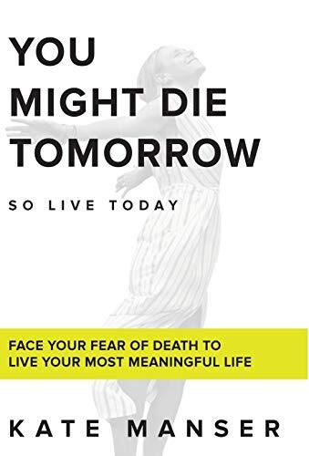 Kate Manser You Might Die Tomorrow (Relié) 9781952018015 | eBay