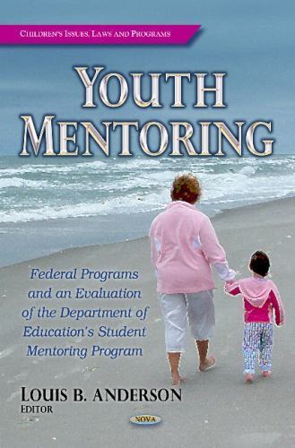 Youth Mentoring : Federal Programs & an Evaluation of the Department of ...