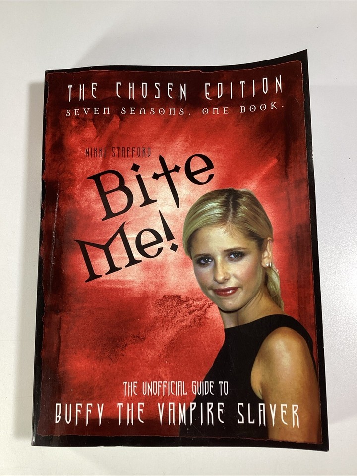 Buffy The Vampire Slayer Book Bite Me! Guide to the World 2007 Chosen ...
