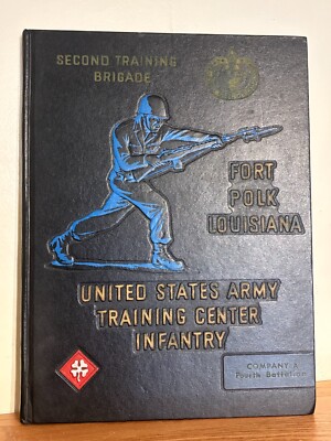 Fort Polk Infantry Training Yearbook 2nd Training Brigade, Co. A, 4th ...