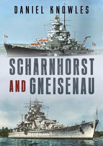 Daniel Knowles Scharnhorst and Gneisenau (Hardback) 9781781558874| eBay