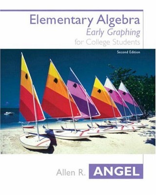 ELEMENTARY ALGEBRA EARLY GRAPHING (2ND EDITION) (ANGEL By Allen R ...