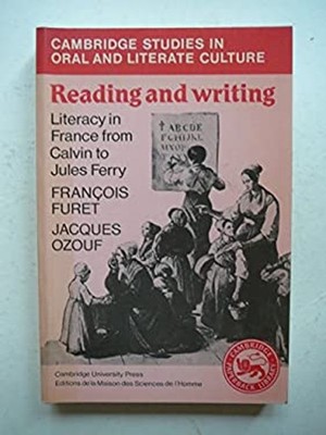 Reading and Writing : Literacy in France from Calvin to Jules Fer ...