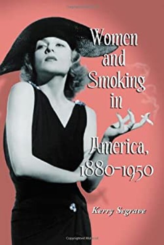 Women and Smoking in America, 1880-1950 Paperback Kerry Segrave ...