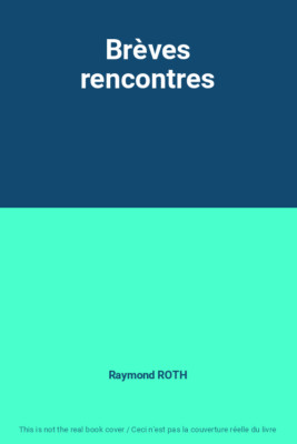 Breves rencontres de Raymond ROTH | eBay