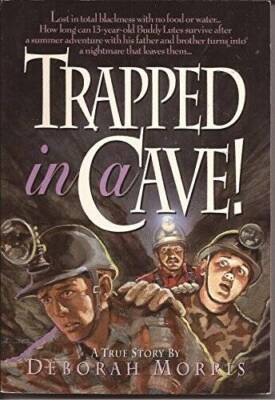 Trapped in a Cave: A True Story - Paperback By Morris, Deborah ...