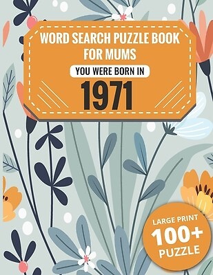 Born In 1971 Word Search Book For Mums Large Print 100+ Word Se by ...