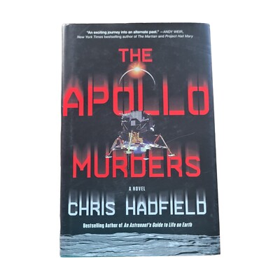 The Apollo Murders by Chris Hadfield Hardcover 2021 Signed 1st Edition ...