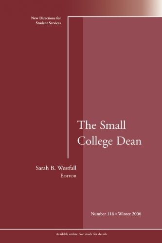 THE SMALL COLLEGE DEAN: NEW DIRECTIONS FOR STUDENT By Sarah B. Westfall ...