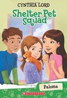 PALOMA (SHELTER PET SQUAD #3) By Cynthia Lord & Erin Mcguire Excellent ...