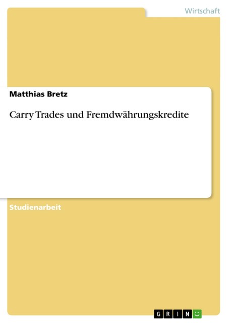 Carry Trades und Fremdwährungskredite von Matthias Bretz (2009 ...