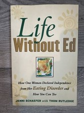 Life Without Ed : How One Woman Declared Independence from Her Eating ...