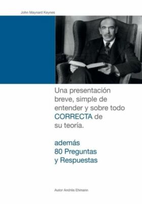 John Maynard Keynes: Una Presentaci?N Breve, Simple De Entender Y Sobre ...
