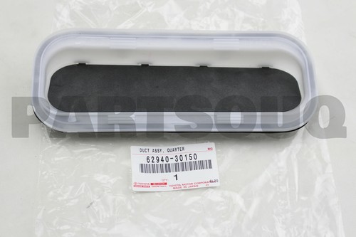 6294030150 Genuine Toyota DUCT ASSY, QUARTER VENT, RH/LH 62940-30150 | eBay