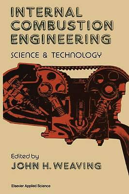 Internal Combustion Engineering: Science & Technology by P.M. Weaving ...