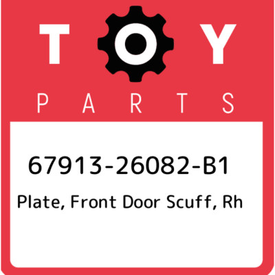67913-26082-B1 Toyota Plate, front door scuff, rh 6791326082B1, New ...