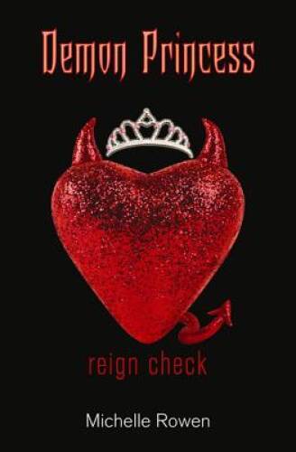 Demon Princess: Reign Check - Paperback By Rowen, Michelle - ACCEPTABLE ...