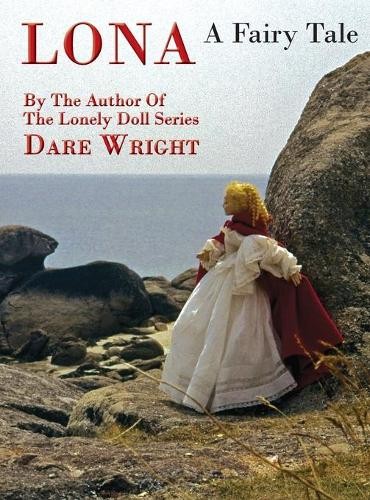 Dare Wright Lona, A Fairy Tale (Hardback) (US IMPORT) 9780996582780 ...