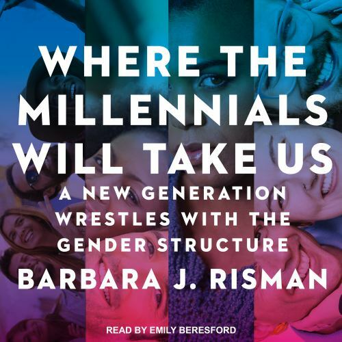 Where the Millennials Will Take Us : A New Generation Wrestles with the ...
