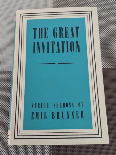 The Great Invitation – Zurich Sermons of Emil Brunner | eBay