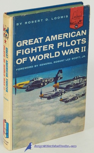 Great American Fighter Pilots of World War II by R.D. LOOMIS Landmark ...