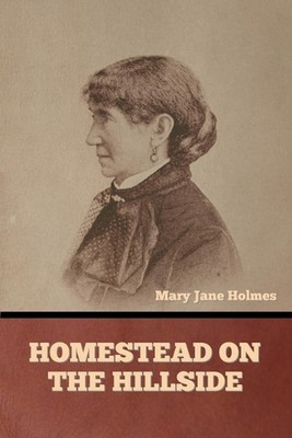Homestead on the Hillside by Mary Jane Holmes Paperback Book | eBay