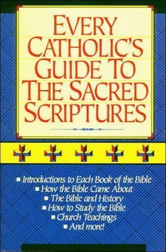 Every Catholic's Guide to the Sacred Scriptures by Thomas Nelson ...