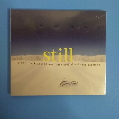 Nathan Clark George 'Still' with Mark Stoffel and Ross Sermons CD | eBay