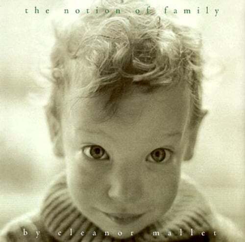 The Notion of Family by Eleanor Mallet: Used 9781882203574| eBay
