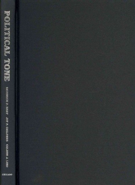Political Tone: How Leaders Talk and Why by Jay P. Childers, Roderick P ...