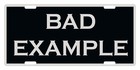 BAD EXAMPLE Custom License Plate Emblem FUNNY Version | eBay