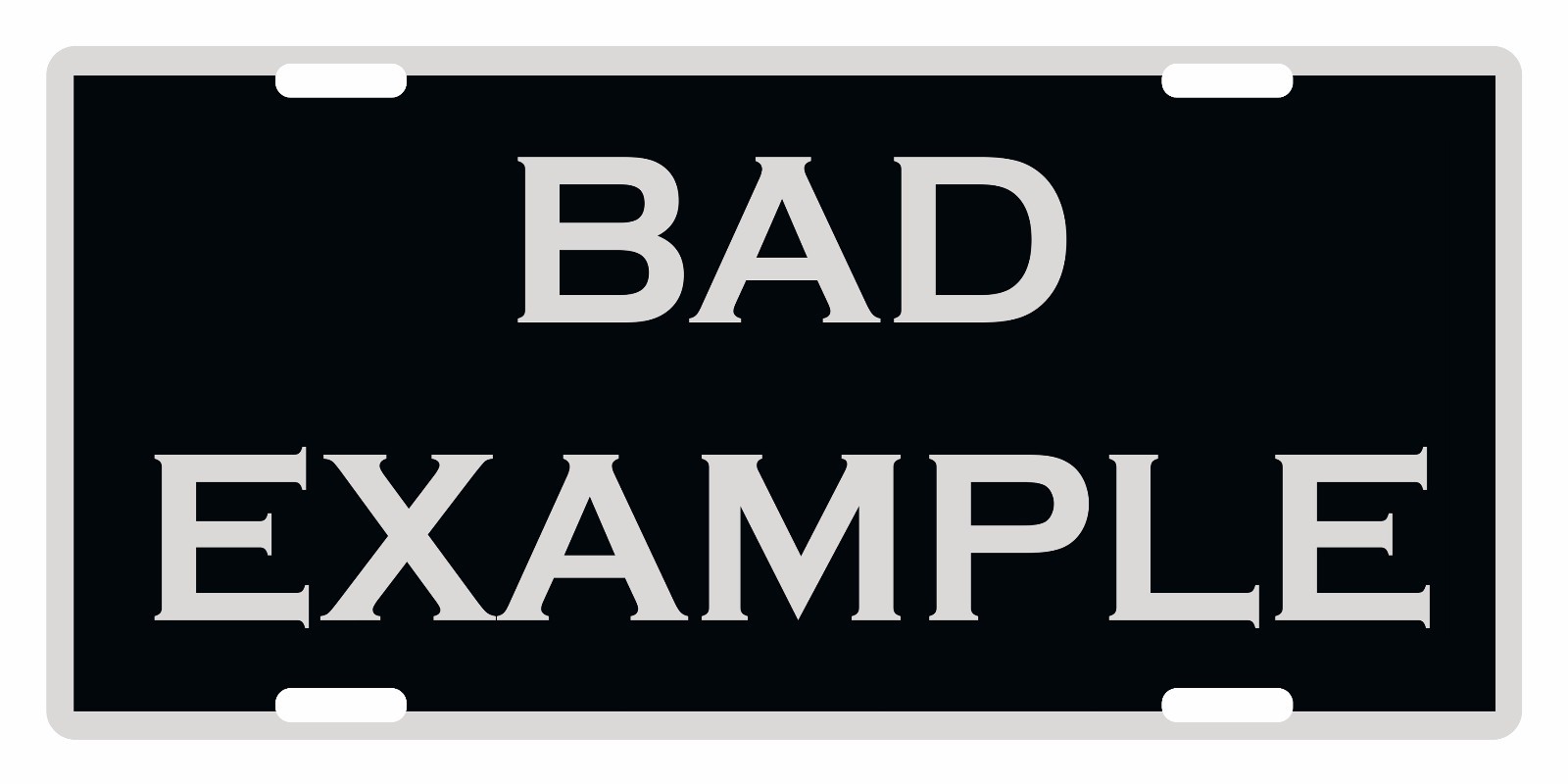 BAD EXAMPLE Custom License Plate Emblem FUNNY Version | eBay