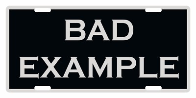 BAD EXAMPLE Custom License Plate Emblem FUNNY Version | eBay