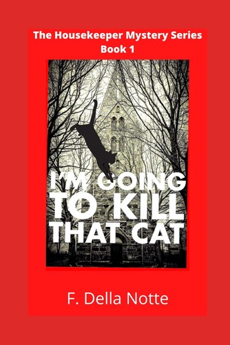 I'm Going to Kill that Cat! (THE HOUSEKEEPER MYSTERY SERIES) | eBay