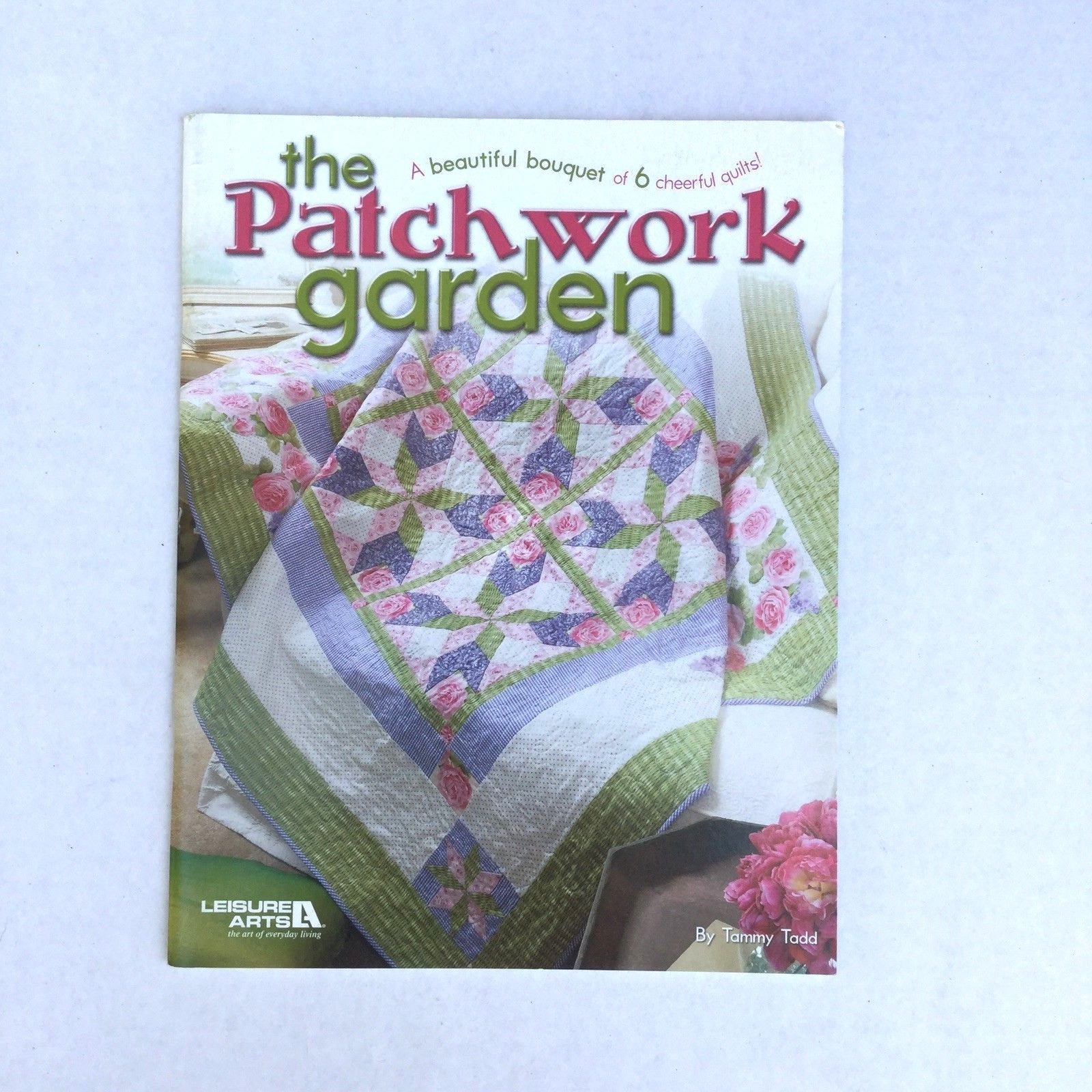 Leisure Arts The Patchwork Garden By Tammy Tadd 6 Quilt Patterns | eBay