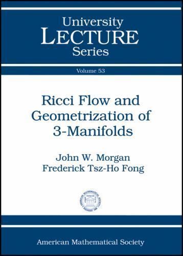 University Lecture Ser.: Ricci Flow and Geometrization Of 3-Manifolds ...