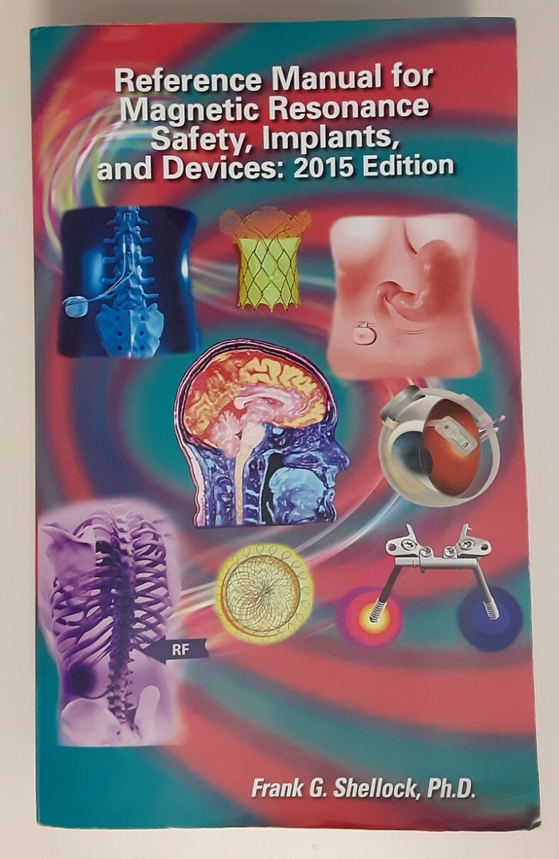 Reference Manual for Magnetic Resonance Safety, Implants, and Devices ...