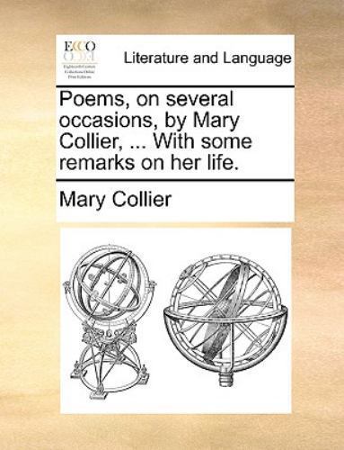 Poems, on Several Occasions, by Mary Collier, with Some Remarks on Her ...