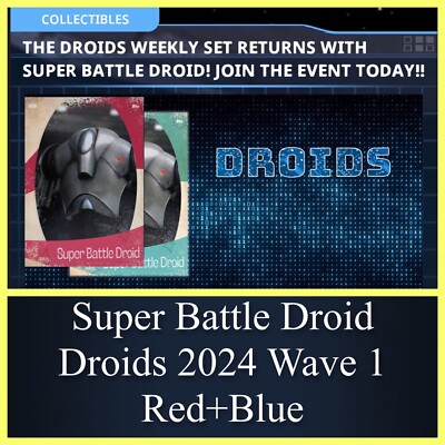 SUPER BATTLE DROID RED+BLUE DROIDS 2024 WAVE 1-TOPPS STAR WARS CARD ...
