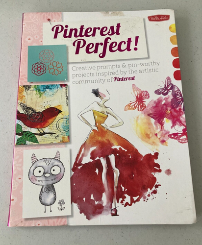 Pinterest Perfect!: Creative prompts & pin-worthy projects ...